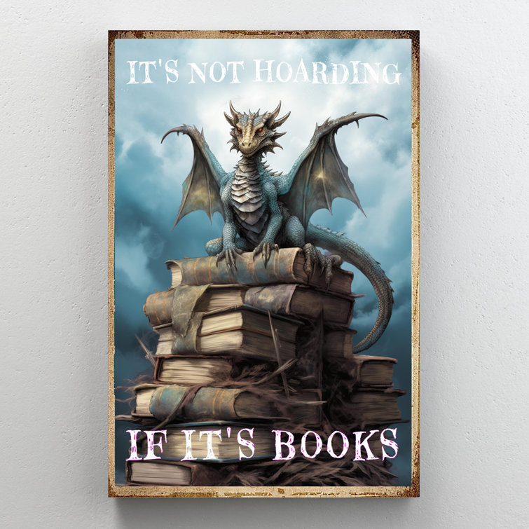 Trinx Its Not Hoarding If Its Books 1 On Canvas Print | Wayfair